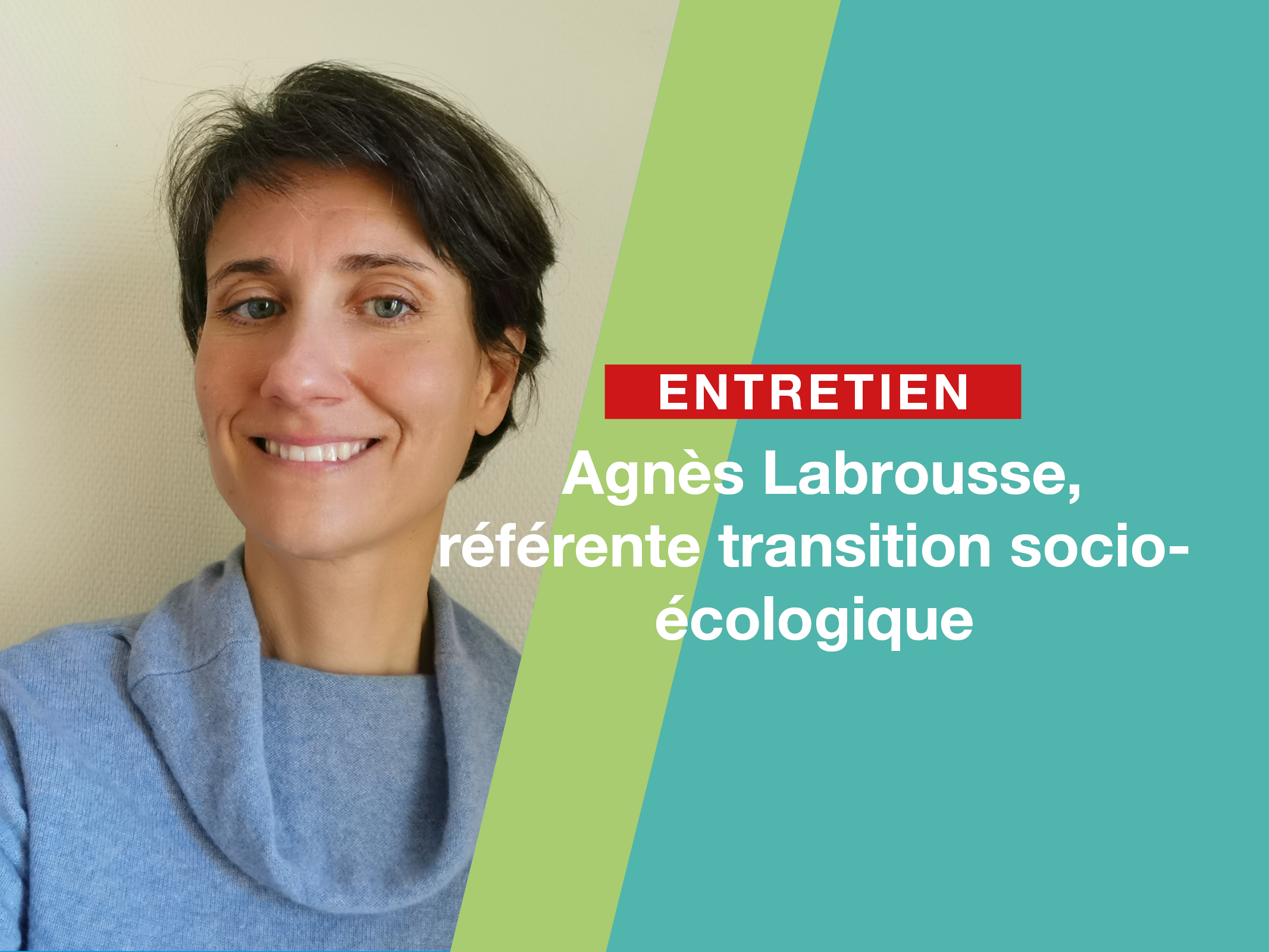 Entretien avec Agnès Labrousse, référente transition socio-écologique ...